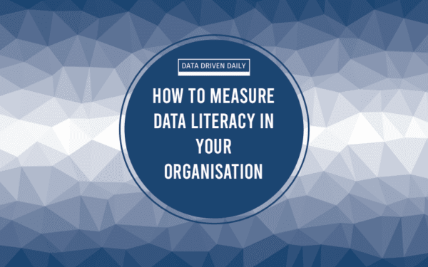 How to Measure Data Literacy in Your Organisation (and Improve It)