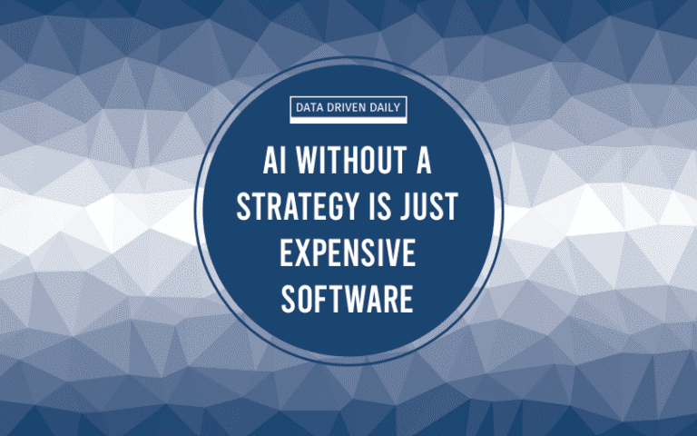 AI Without a Strategy Is Just Expensive Software: A Framework for Leaders